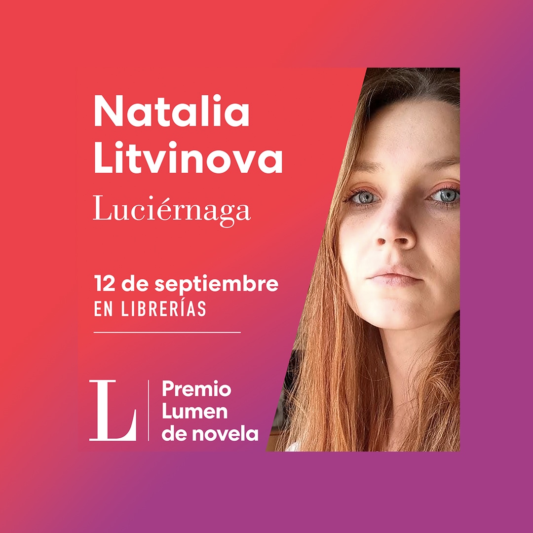 Natalia Litvinova, Premio Lumen de novela 2024 por Luciérnaga - Penguin ...